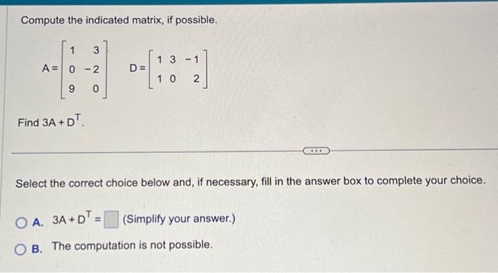 Solved Compute the indicated matrix, if possible. | Chegg.com