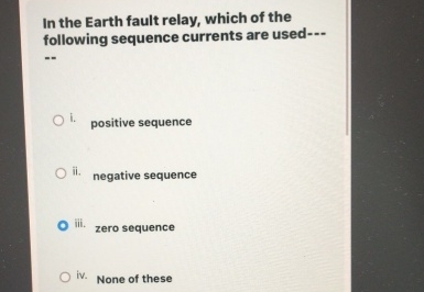 Solved In the Earth fault relay, which of the following | Chegg.com