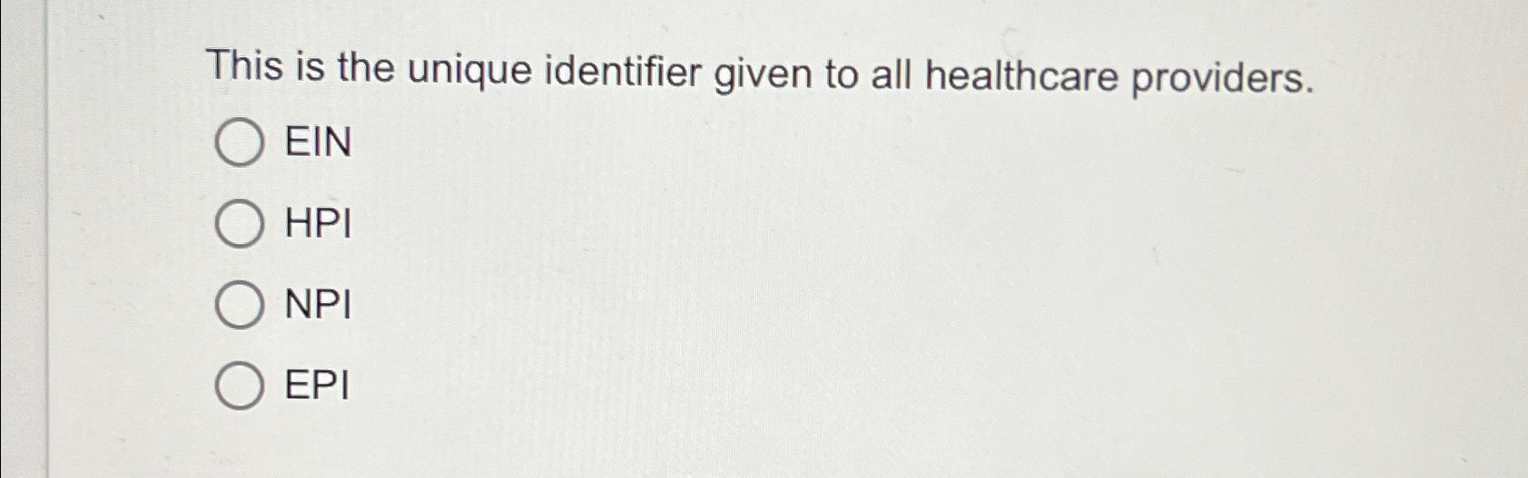 Solved This is the unique identifier given to all healthcare | Chegg.com