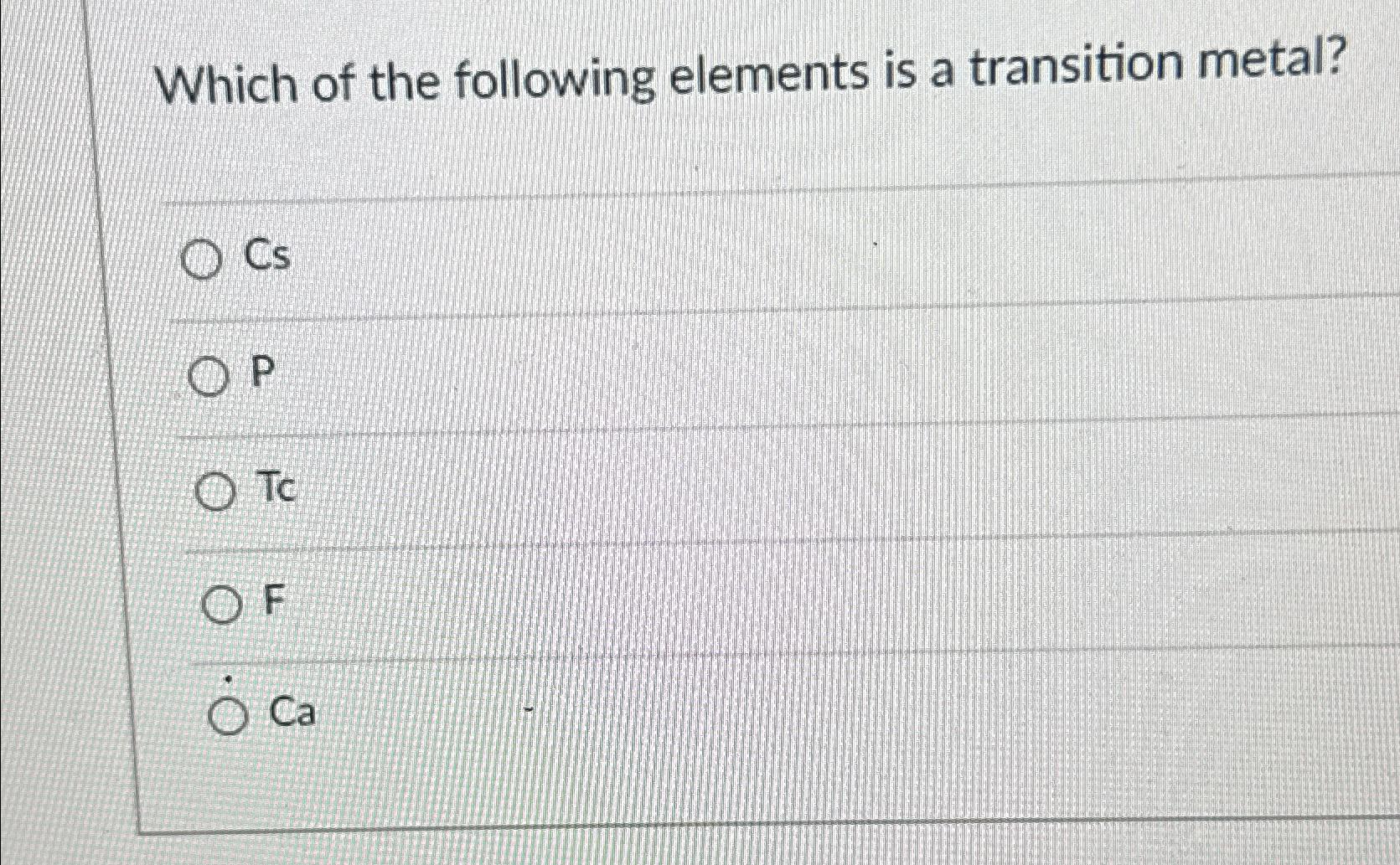 Solved Which of the following elements is a transition | Chegg.com