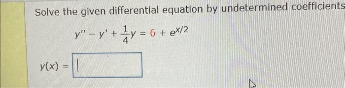 Solved Solve the given differential equation by undetermined | Chegg.com