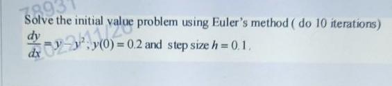 Solved Solve The Initial Value Problem Using Euler S Method
