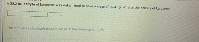 Solved A 25.2 ml sample of kerosene was determined to have a | Chegg.com