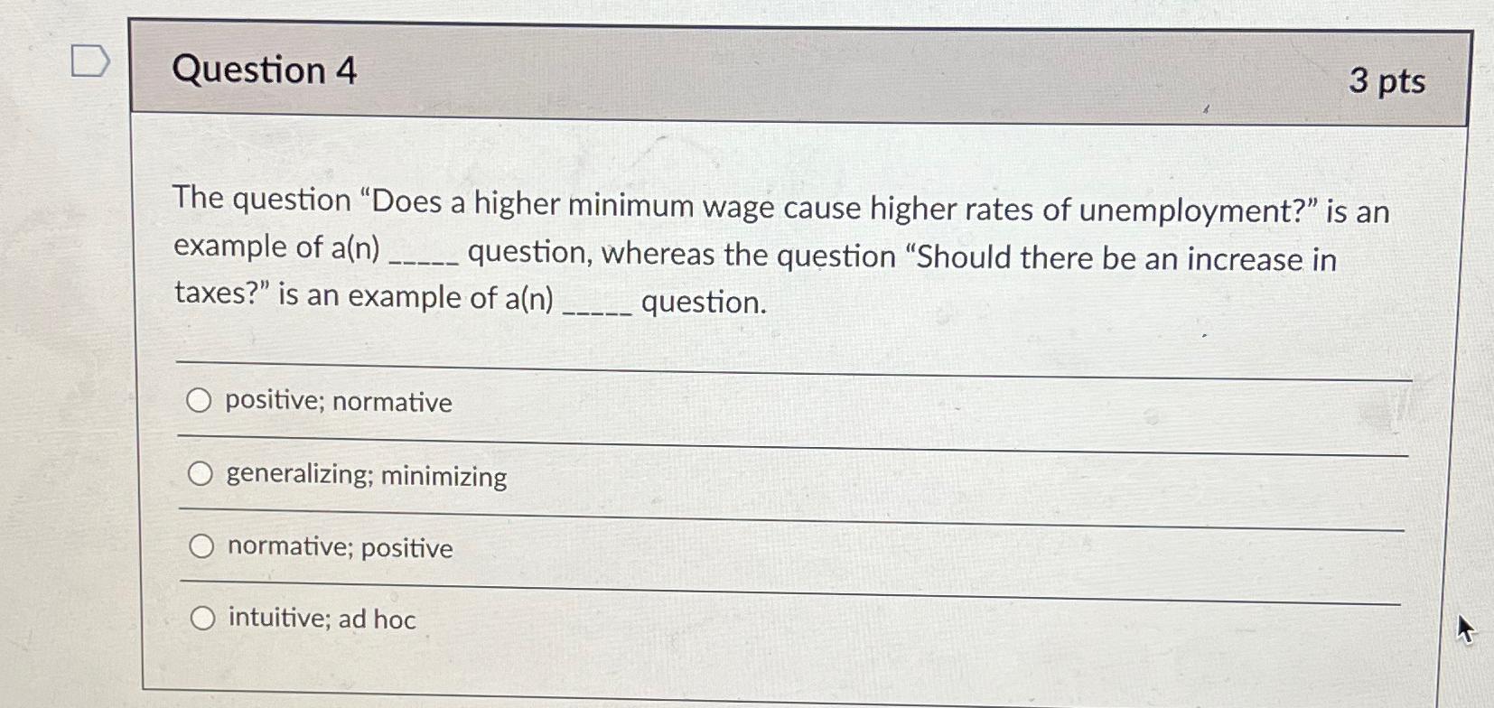 Solved Question 43 ﻿ptsThe question "Does a higher minimum | Chegg.com