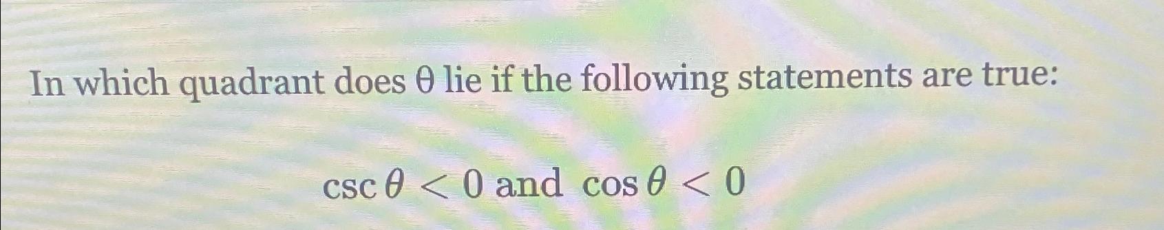 Solved In which quadrant does θ ﻿lie if the following | Chegg.com