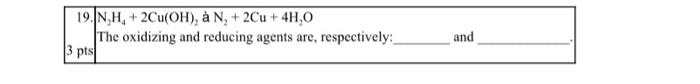 Solved \begin{tabular}{|r|l|} \hline 19. & N2H4+2Cu(OH)2 à | Chegg.com