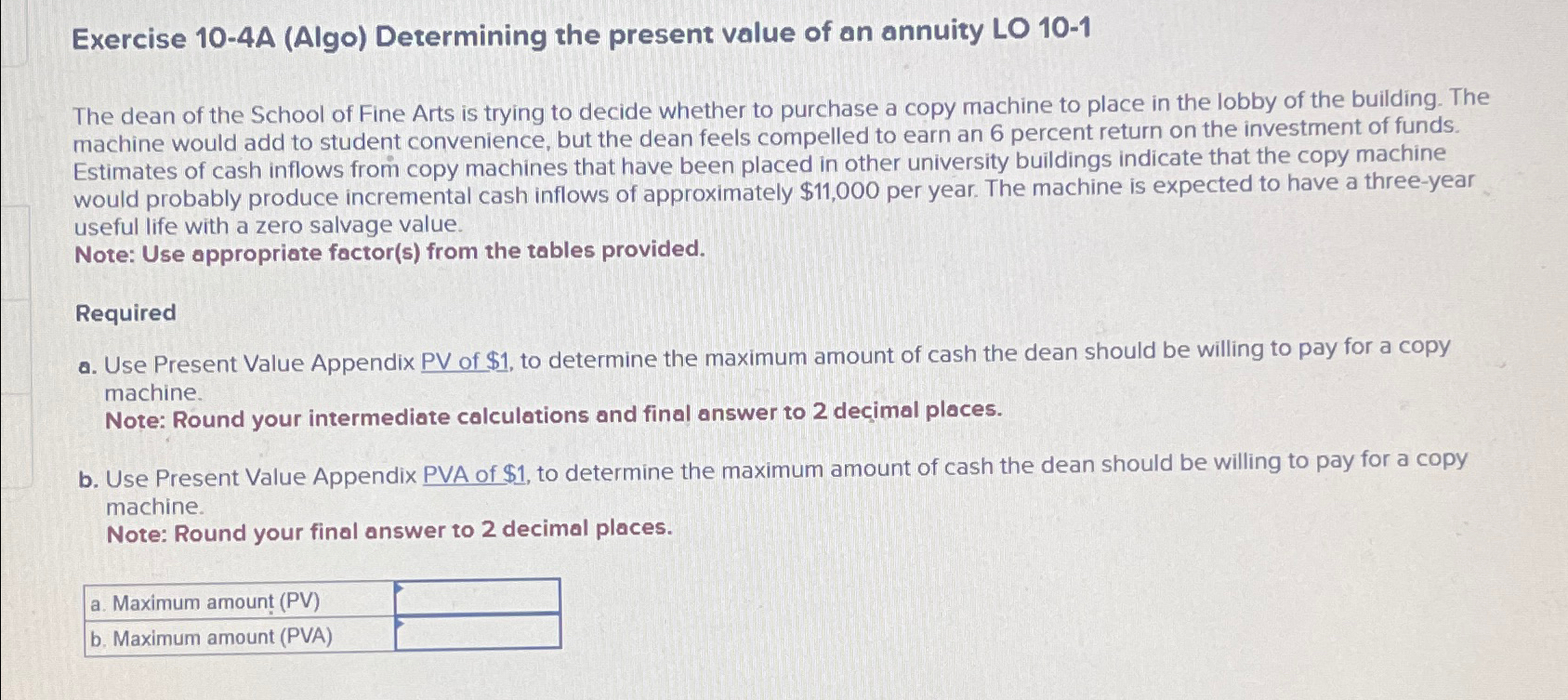 Solved Exercise 10-4A (Algo) ﻿Determining the present value | Chegg.com