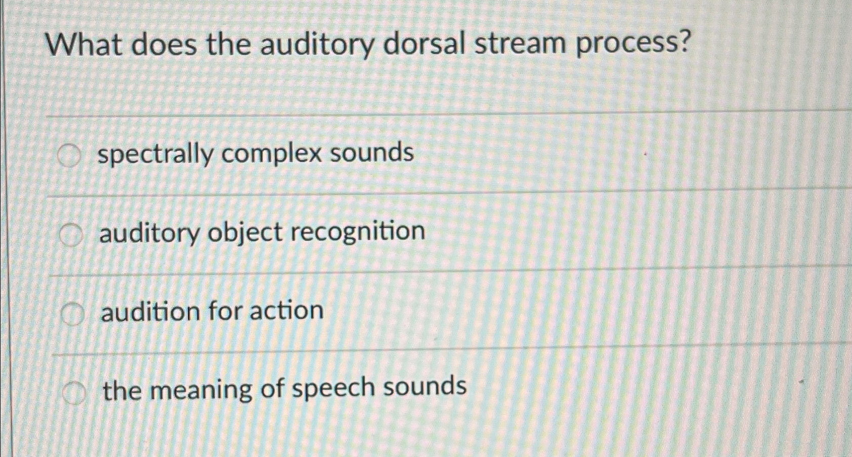 Solved What does the auditory dorsal stream | Chegg.com