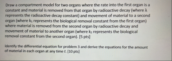 Solved Draw a compartment model for two organs where the | Chegg.com