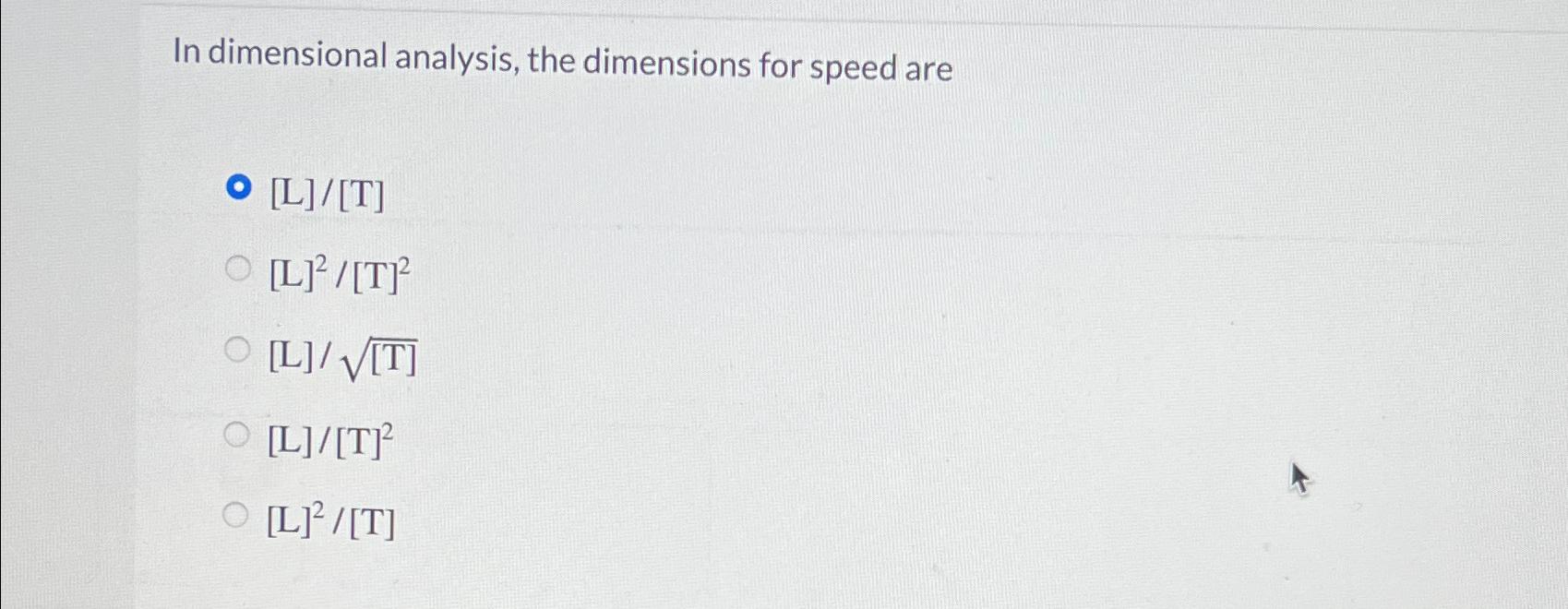 Solved In dimensional analysis, the dimensions for speed | Chegg.com