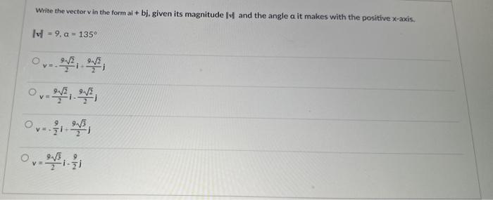 Solved Write the vector v in the form ai + bj, given its | Chegg.com