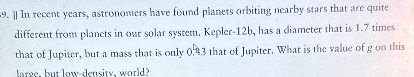 Solved || ﻿In recent years, astronomers have found planets | Chegg.com