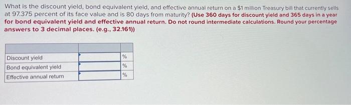 Solved What is the discount yield, bond equivalent yield, | Chegg.com