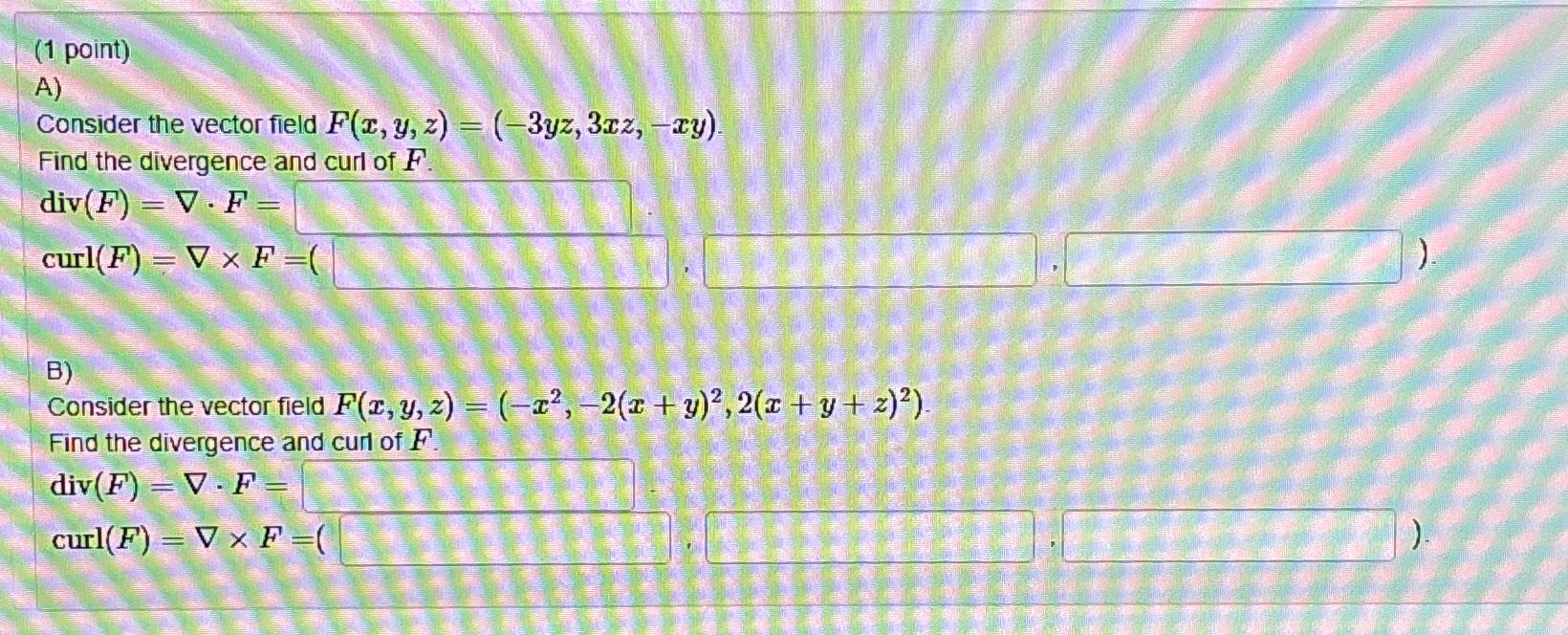 Solved (1 ﻿point)A)Consider the vector field | Chegg.com