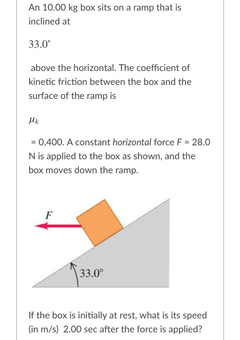 Solved An 10.00 kg box sits on a ramp that is inclined at | Chegg.com