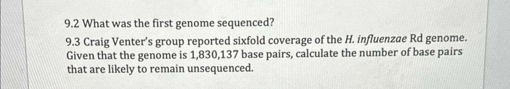 Solved 9.2 ﻿What was the first genome sequenced?9.3 ﻿Craig | Chegg.com