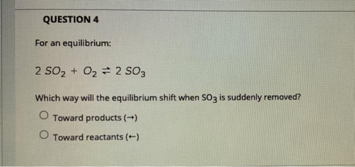Solved QUESTION 2 For a chemical equilibrium: 2 SO2 + O2 = 2 | Chegg.com