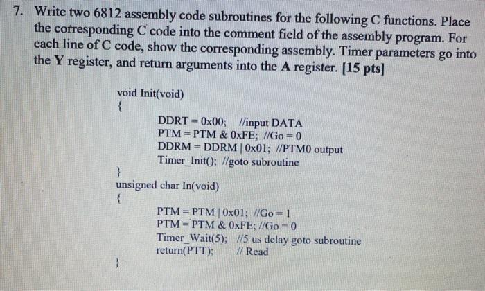 Solved 7 Write Two 6812 Assembly Code Subroutines For The