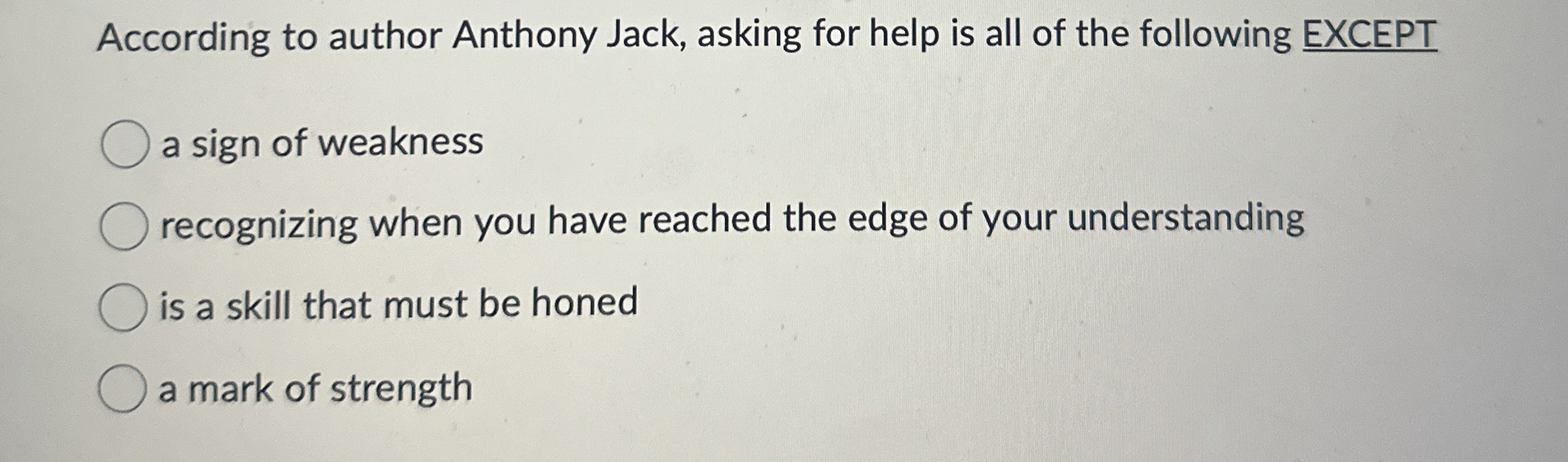 Solved According to author Anthony Jack, asking for help is | Chegg.com