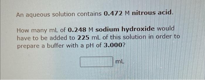 Solved An aqueous solution contains 0.472 M nitrous acid. | Chegg.com