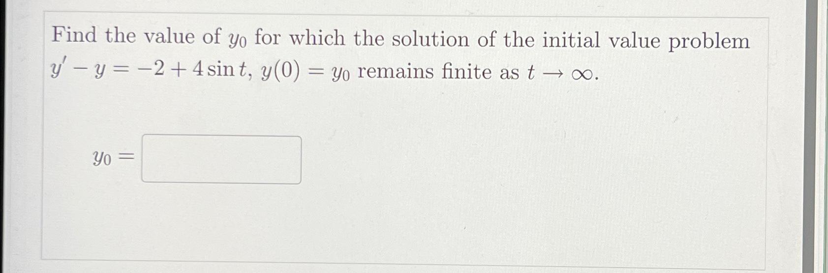 Solved Find the value of y0 for which the solution of the | Chegg.com Solved Find the value of y0 for which the solution of the | Chegg.com