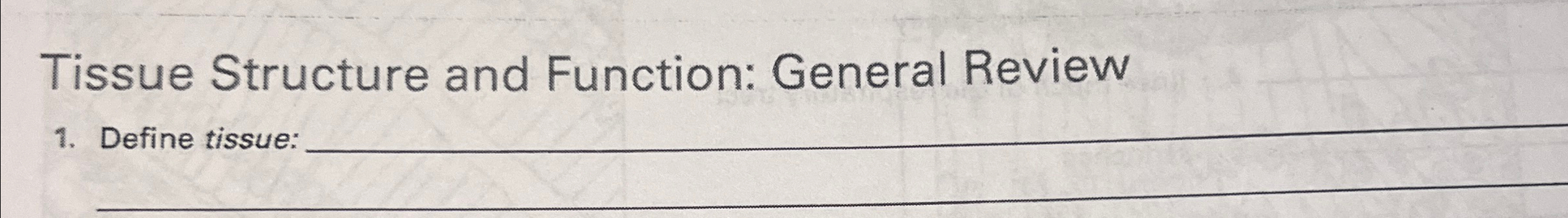 Solved Tissue Structure and Function: General ReviewDefine | Chegg.com