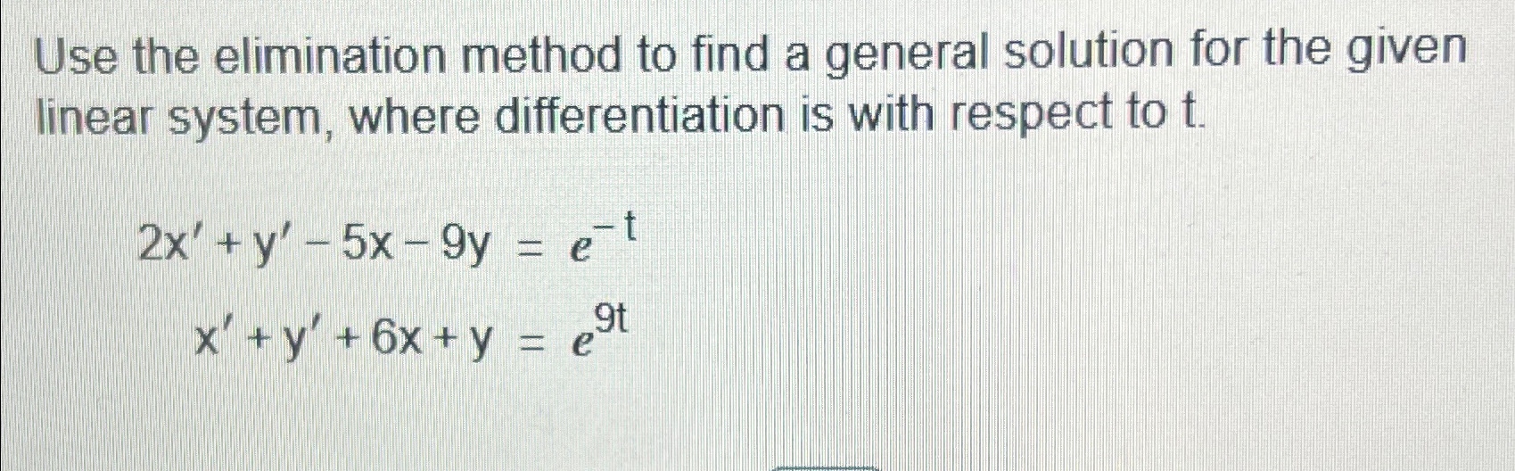 Solved Use the elimination method to find a general solution | Chegg.com