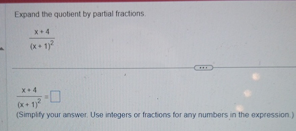 Solved Expand the quotient by partial | Chegg.com