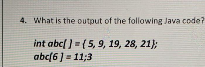 Solved 4. What is the output of the following Java code? int | Chegg.com
