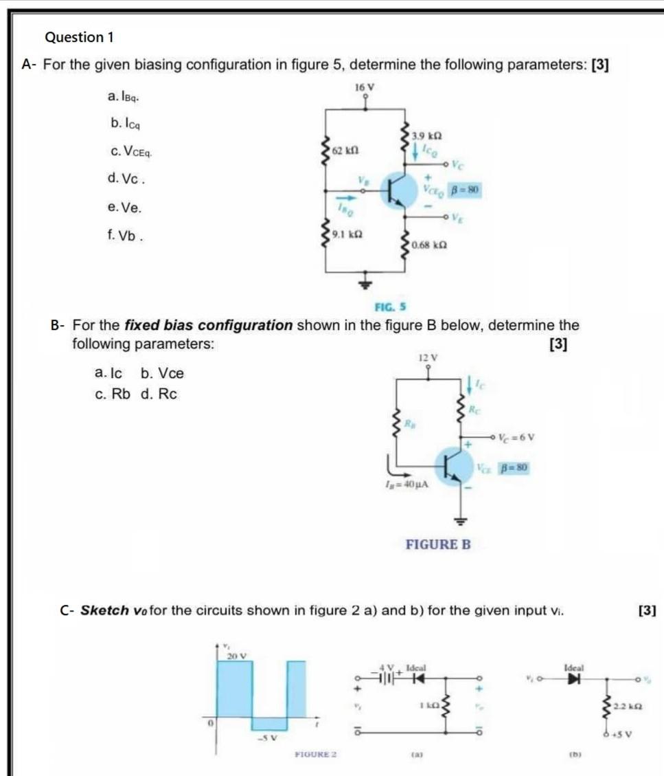 Solved Question 1 A- For the given biasing configuration in | Chegg.com