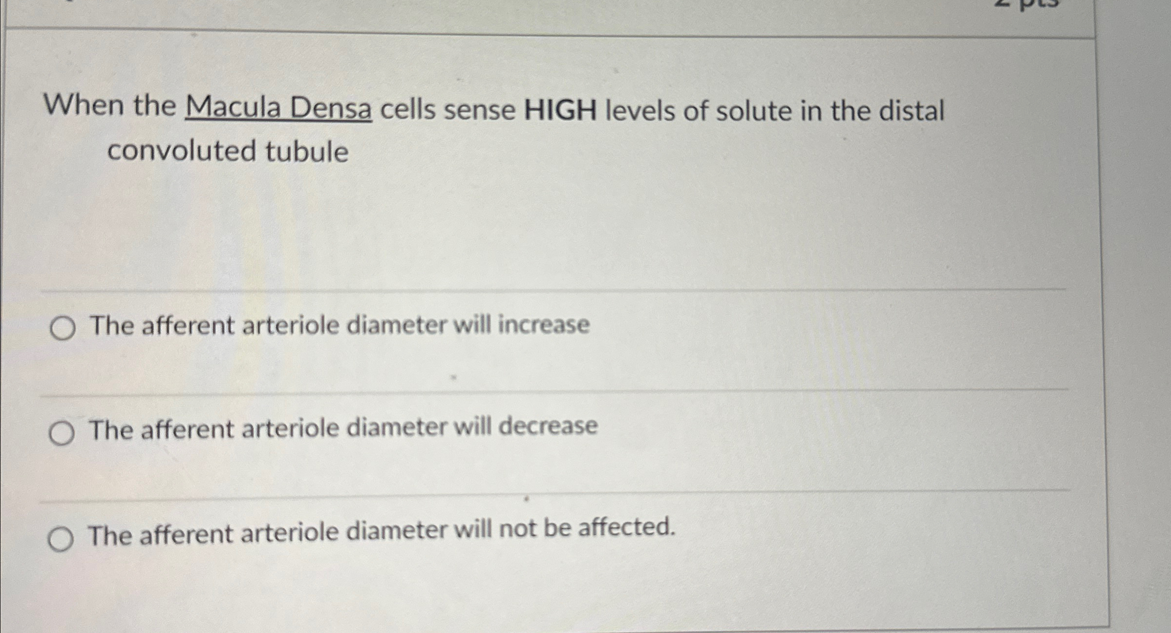Solved When the Macula Densa cells sense HIGH levels of | Chegg.com