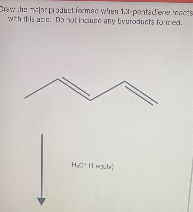 Solved Draw the major addition product for this reaction. Do | Chegg.com