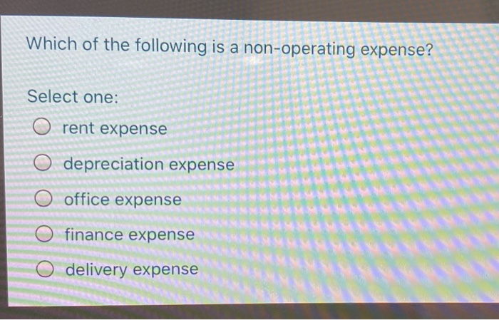 Solved Which of the following is a non-operating expense? | Chegg.com