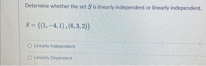 Solved Determine whether the set S is linearly independent | Chegg.com
