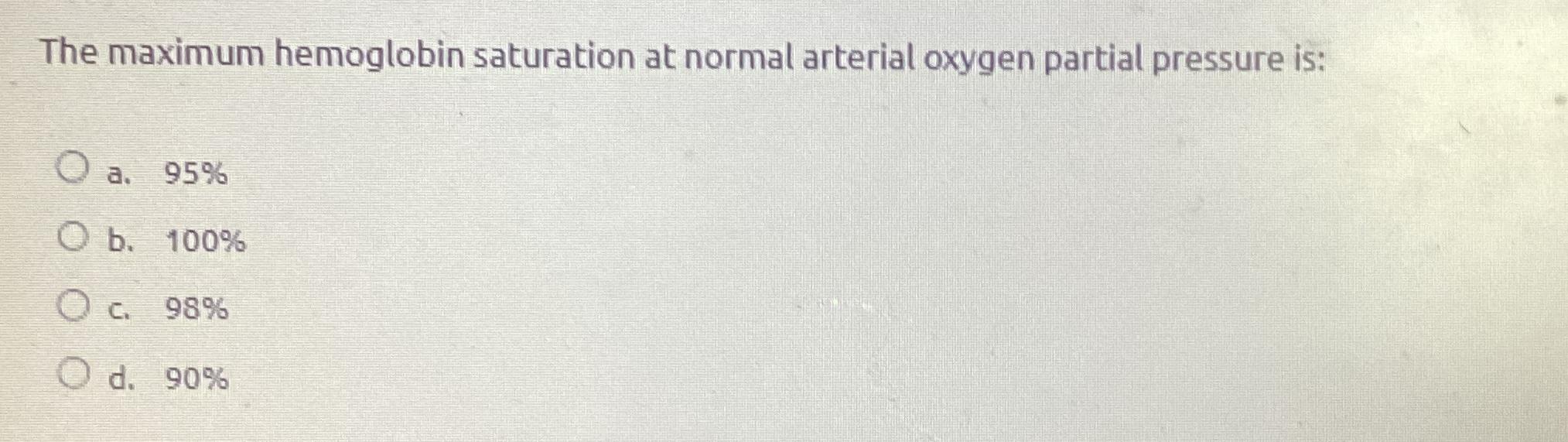 Solved The maximum hemoglobin saturation at normal arterial | Chegg.com
