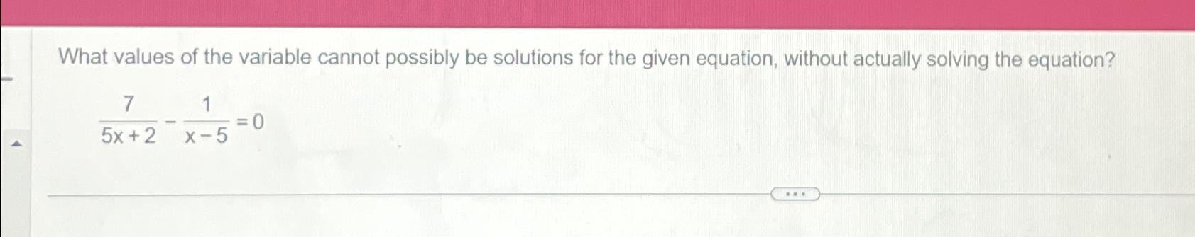 Solved What values of the variable cannot possibly be | Chegg.com