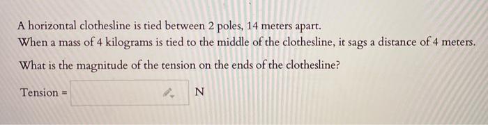 Solved A horizontal clothesline is tied between 2 poles, 14 | Chegg.com