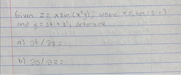 Given 2=xsin(x2y); where x=tan(s−t) and y=st+s3, | Chegg.com