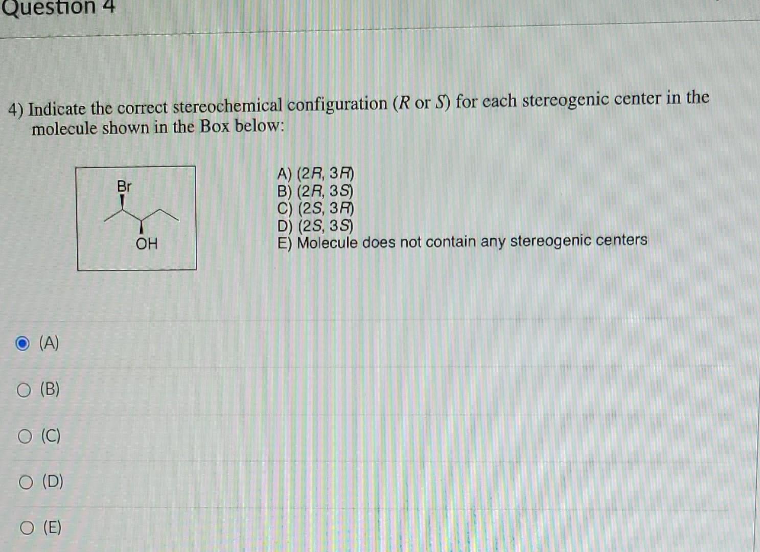 Solved 4) Indicate the correct stereochemical configuration | Chegg.com