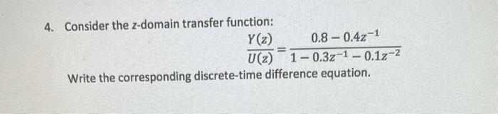 Solved 4. Consider the z-domain transfer function: | Chegg.com