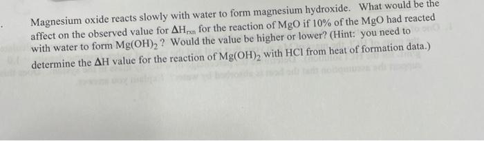Solved Magnesium oxide reacts slowly with water to form | Chegg.com