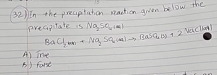 Solved (32) ﻿In the precipitation reaction given below the | Chegg.com