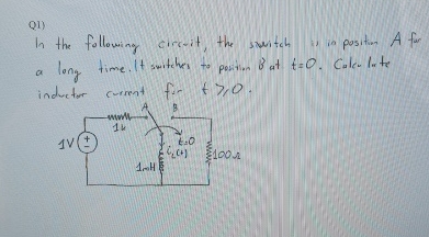 Q1)In the following circuit, the switch is in | Chegg.com