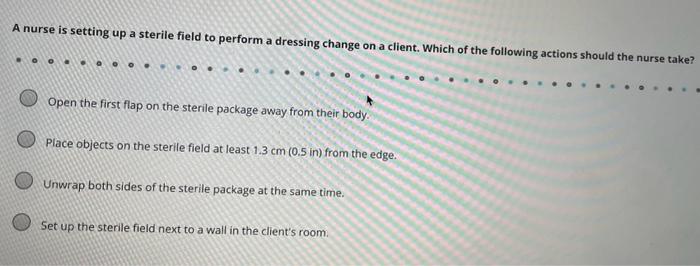 A nurse is setting up a sterile field to perform a | Chegg.com