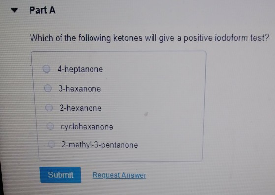 Solved Part A Which of the following ketones will give a | Chegg.com