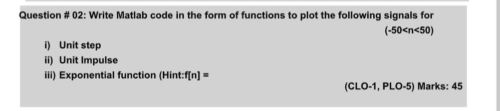 Solved Question # 02: Write Matlab code in the form of | Chegg.com