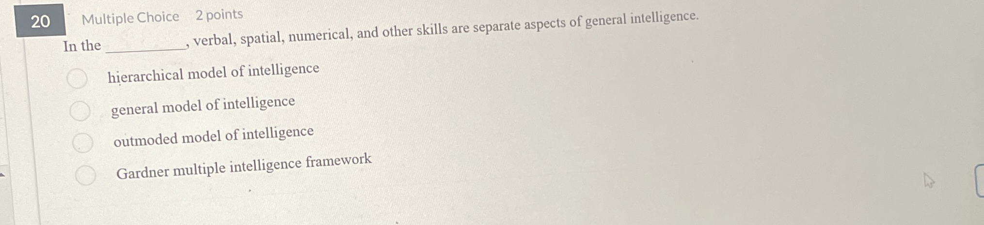 Solved 20Multiple Choice 2 ﻿pointsIn the ﻿verbal, spatial, | Chegg.com