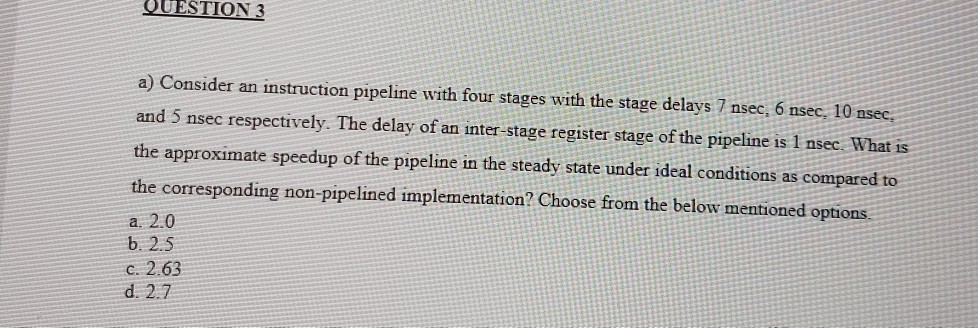 Solved QUESTION 3 a) Consider an instruction pipeline with | Chegg.com