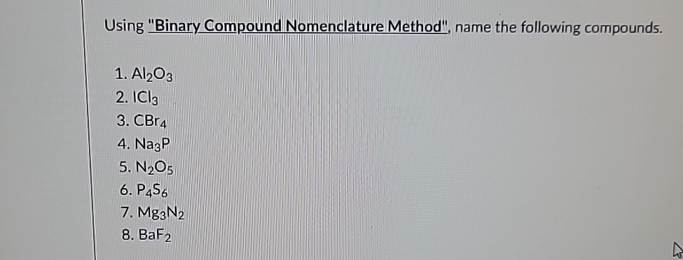 Solved Using "Binary Compound Nomenclature Method", name the | Chegg.com