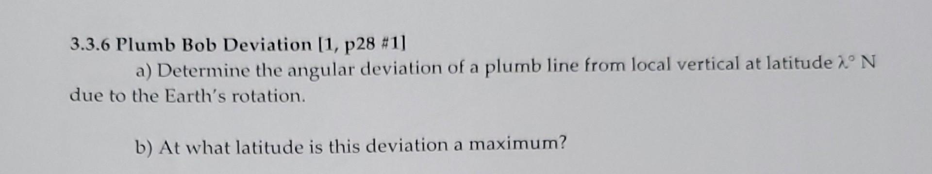 Solved 3.3.6 Plumb Bob Deviation [1, p 28 #1] a) Determine | Chegg.com
